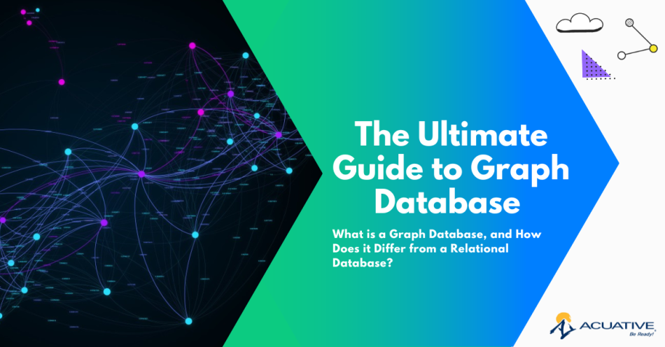 What Is A Graph Database And How Does It Differ From Relational Databases Acuative